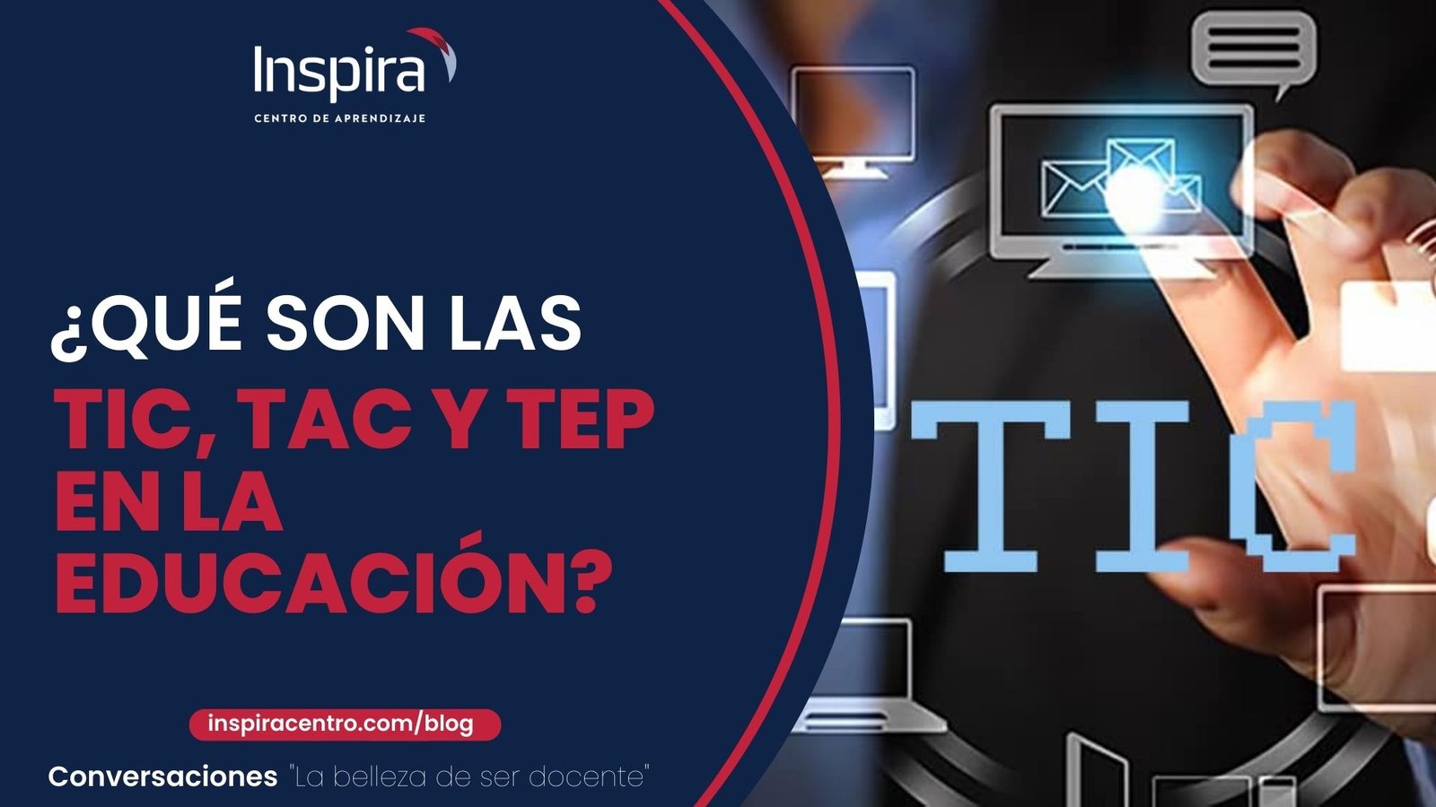 ¿QUÉ SON LAS TIC, TAC Y TEP EN LA EDUCACIÓN? - Inspira